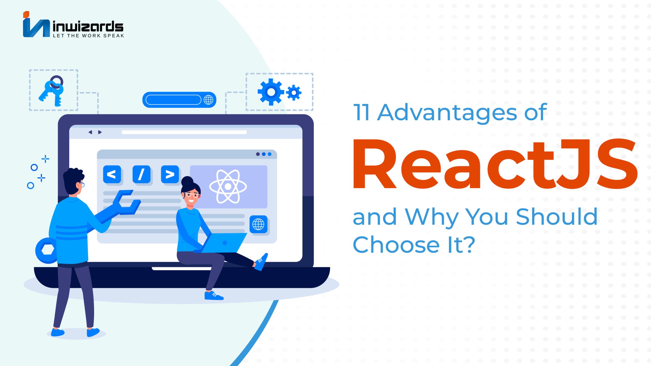 Advantages of ReactJS and Reasons to choose it? | Inwizards Advantages of ReactJS and Reasons to choose it? | Inwizards